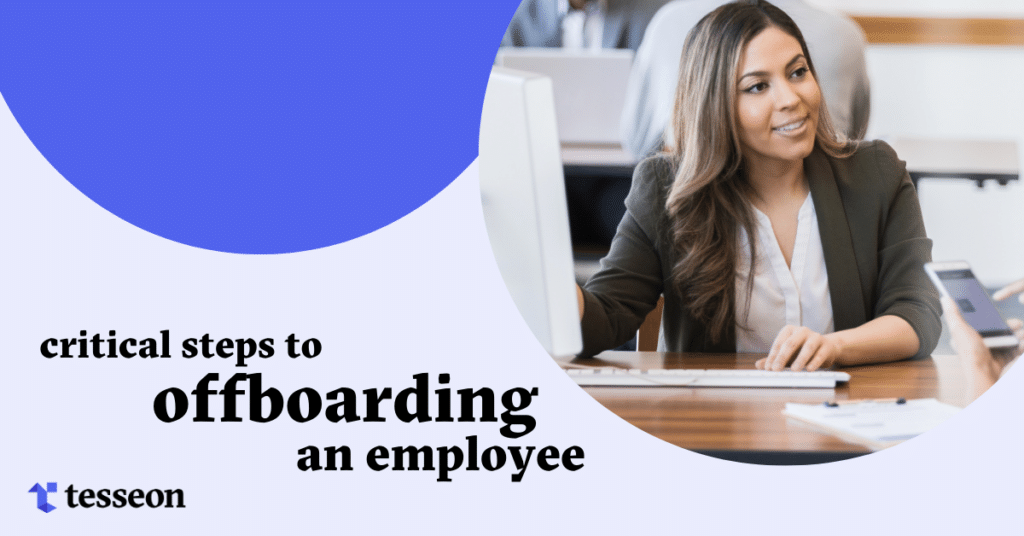 Critical Steps to Offboarding an Employee - Tesseon