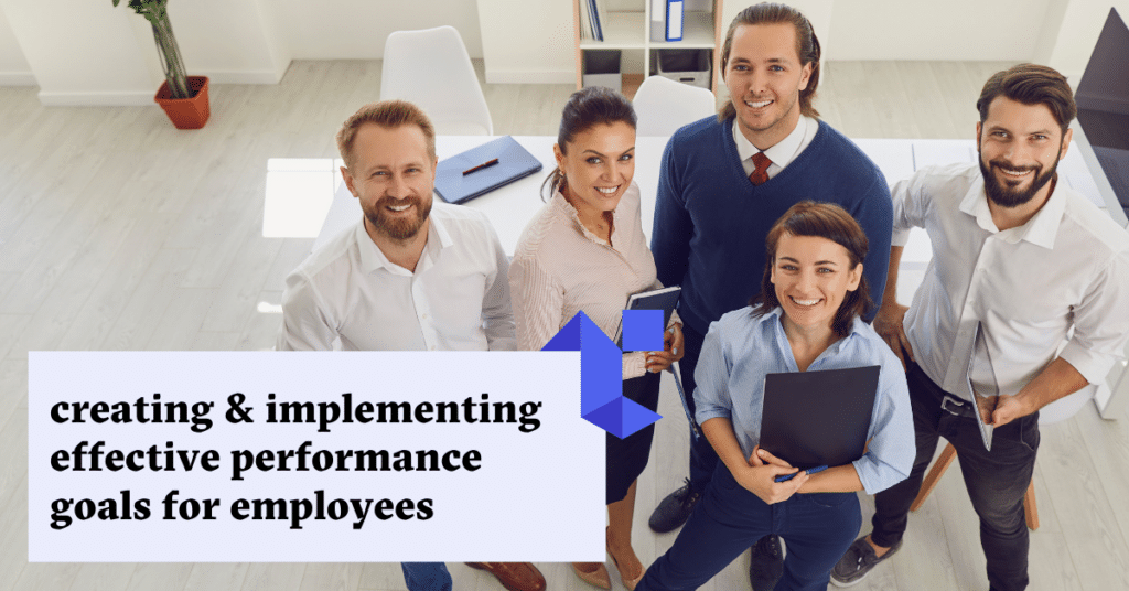 Creating and Implementing Effective Performance Goals