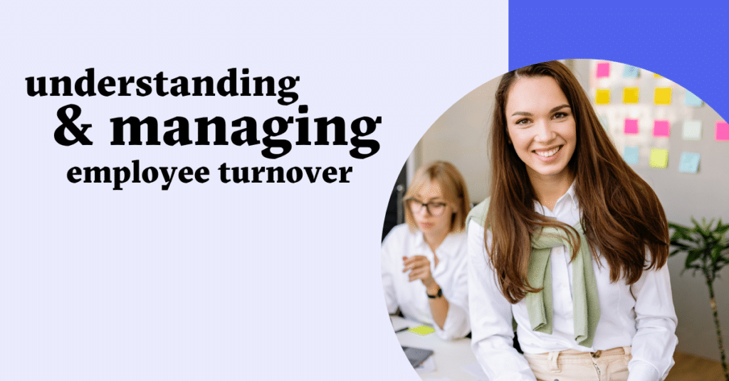Understanding and Managing Employee Turnover