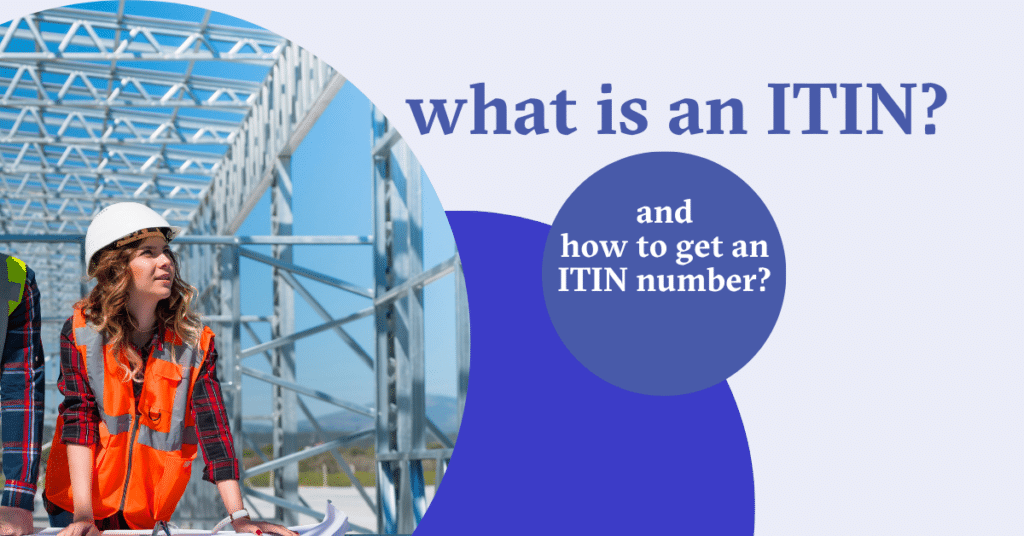 What is an ITIN and how to get an ITIN number?