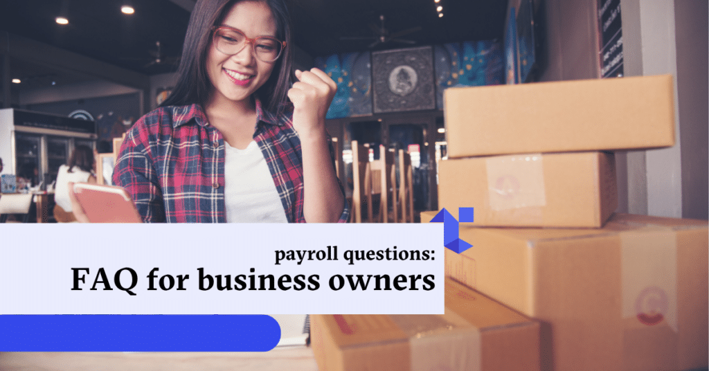 Payroll Questions: FAQ for Business Owners