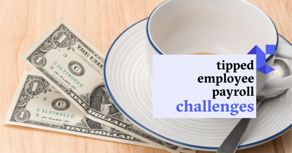 Tipped Employee Payroll Challenges