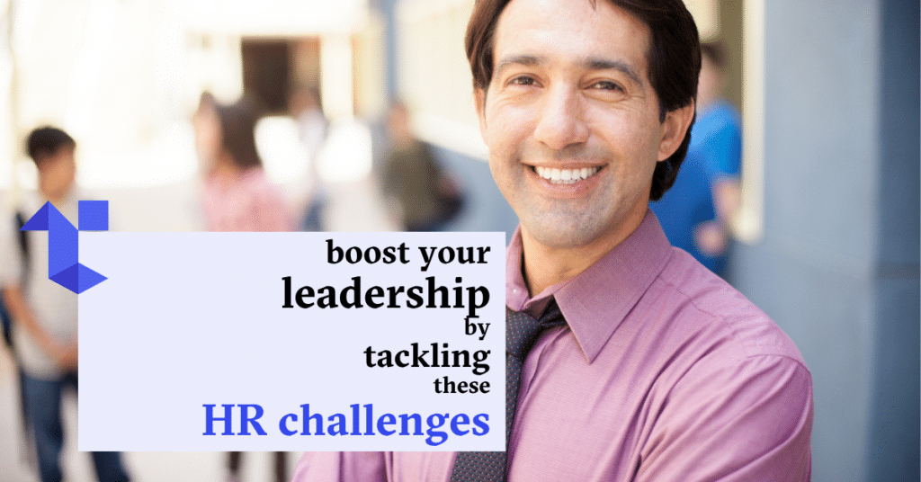 Boost Your Leadership by Tackling these HR Challenges