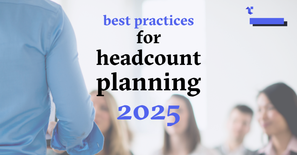 Best Practices for Headcount Planning 2025