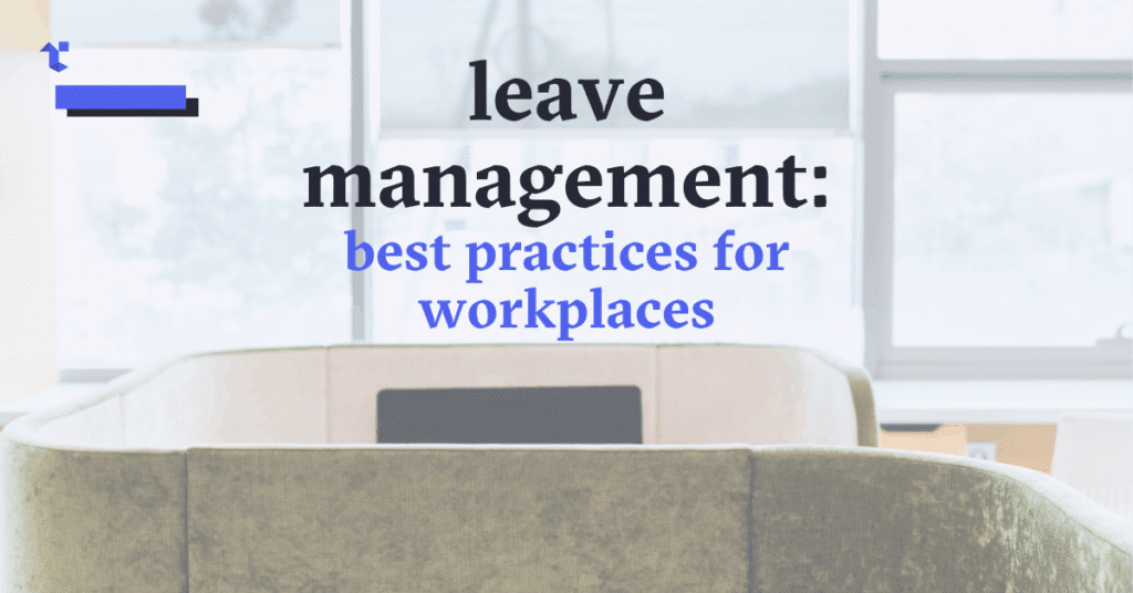 Leave Management: Best Practices for Workplaces