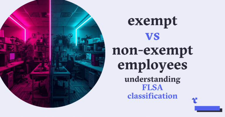 Exempt vs. Nonexempt Employees: Understanding FLSA Classification